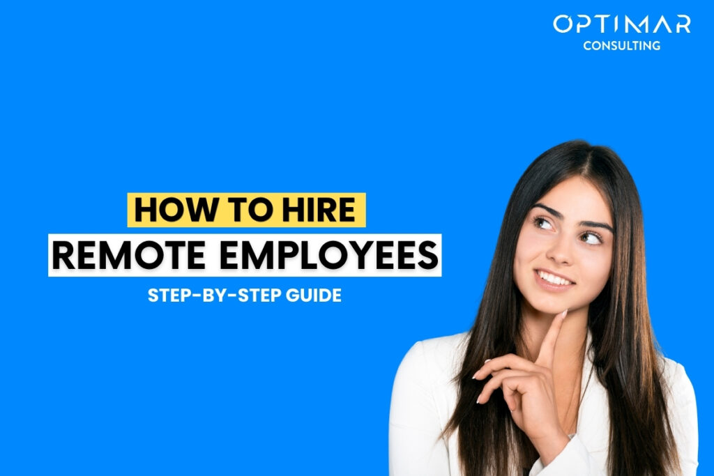 How to Hire Remote Employees: Your Step-by-Step Guide - Optimar Consulting