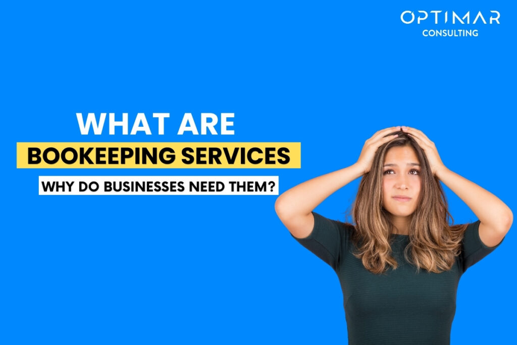 What Are Bookkeeping Services - Optimar Consulting