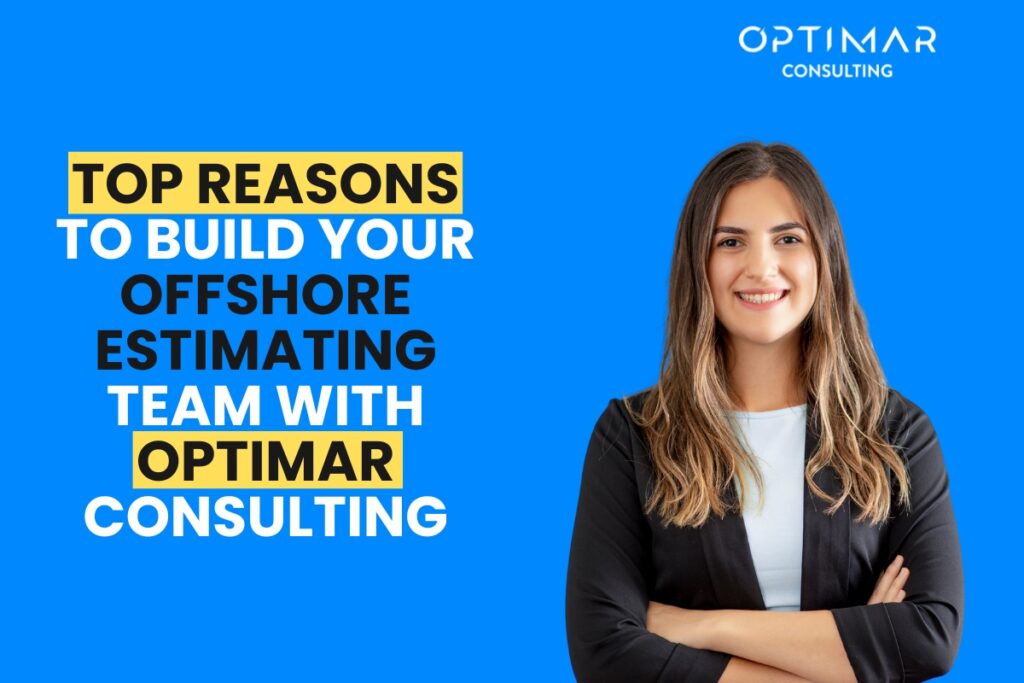 Top Reasons to Build Your Offshore Estimating Team in 2025 - Optimar ...