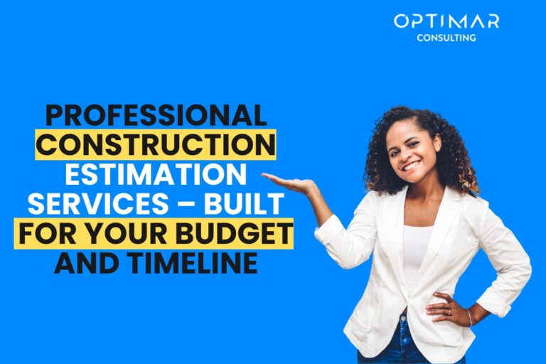 Construction Estimation 2025: Budget & Timeline Guide - Optimar Consulting