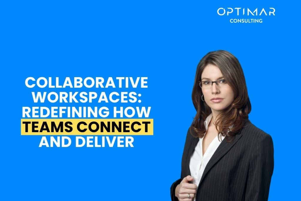 Collaborative Workspaces: Boost Team Efficiency - Optimar Consulting