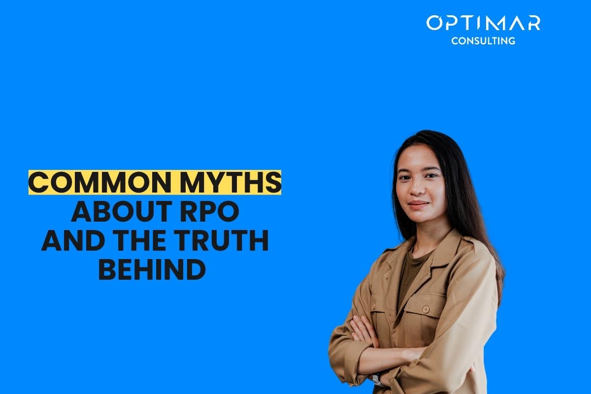 Recruitment Process Outsourcing Myths Debunked 2025 - Optimar Consulting