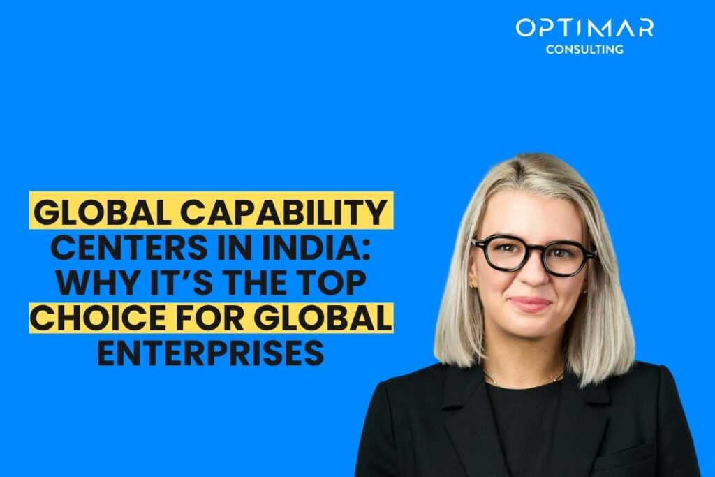 Why India is the Top Choice for Global Capability Centers - Optimar ...