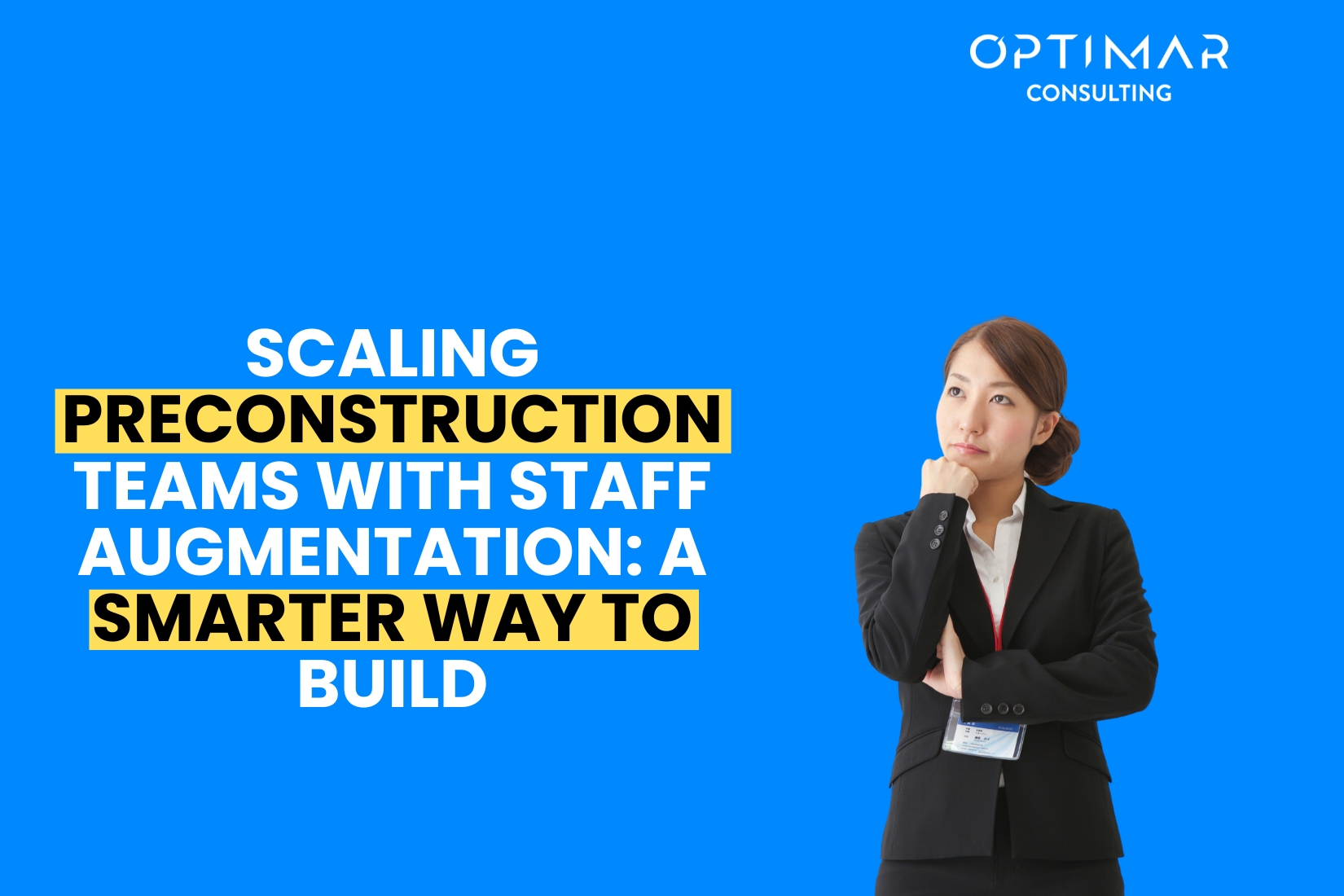 Scaling Preconstruction with Staff Augmentation in 2025 - Optimar ...